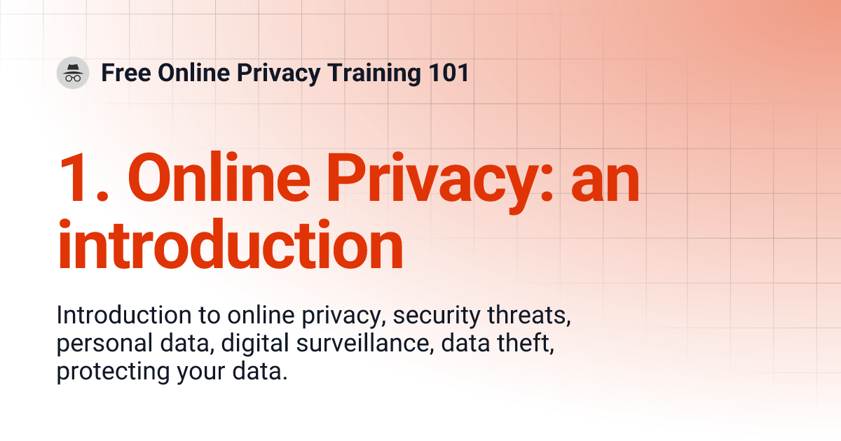 1. Online Privacy: an introduction | Free Online Privacy Training 101